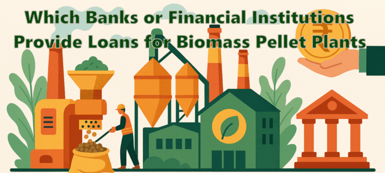 Which Banks or Financial Institutions Provide Loans for Biomass Pellet ...